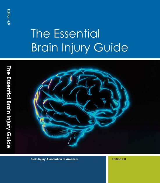 The Essential Brain Injury Guide, Edition 6.0 Print — Brain Injury ...