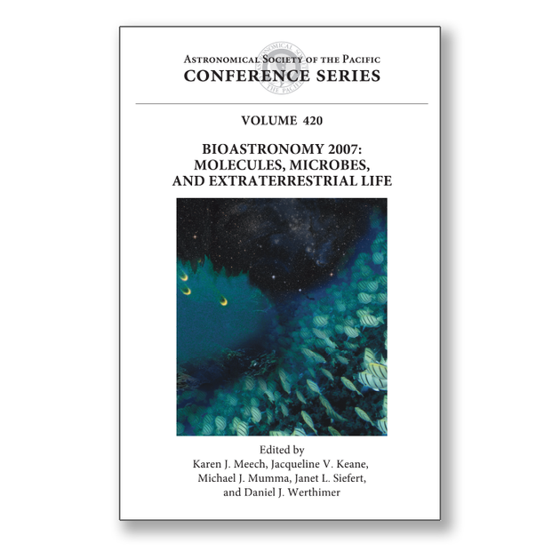 Vol. 420 – Bioastronomy 2007: Molecules, Microbes and Extraterrestial Life