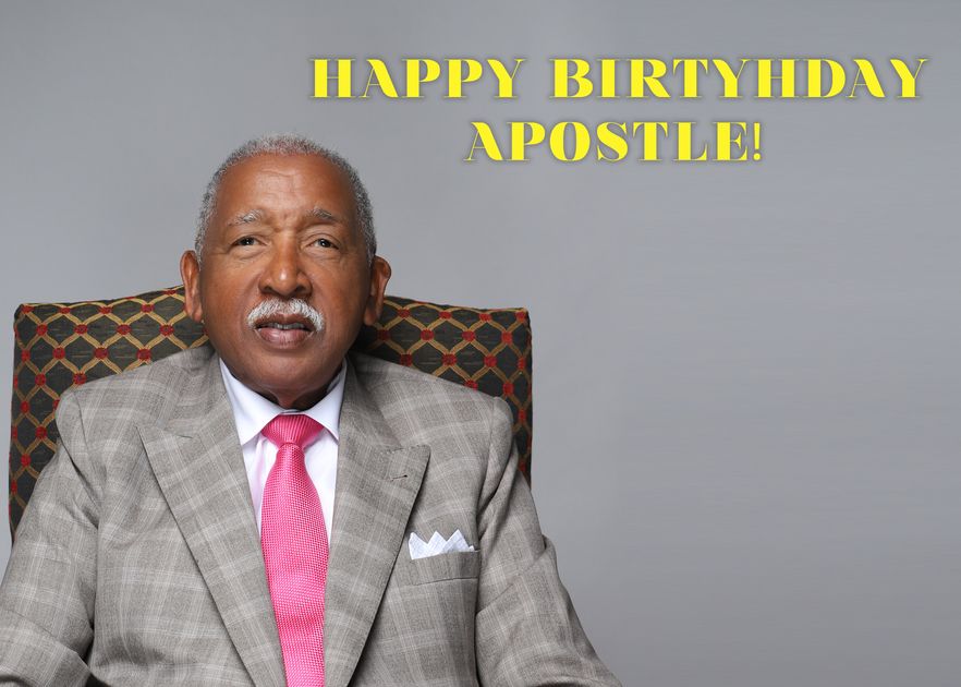 Happy Birthday Apostle — Ever Increasing Word Ministries